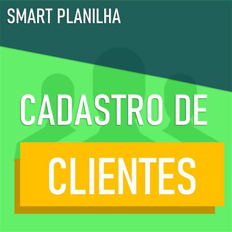 Planilha De Cadastro De Clientes Smart Planilhas