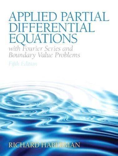 Applied Partial Differential Equations With Fourier Series And Boundary Value Problems 5th