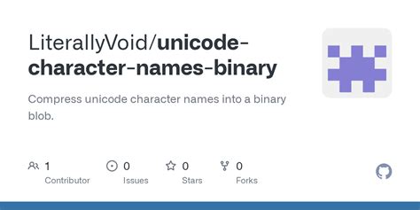 github literallyvoid unicode character names binary compress unicode character names into a