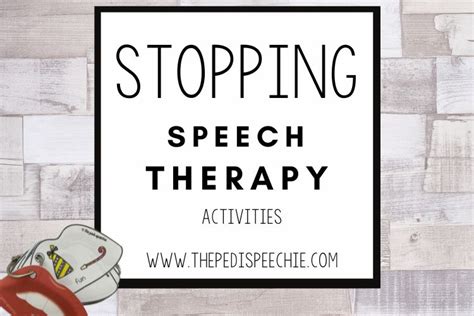 Best Stopping Speech Therapy Activities To Try The Pedi Speechie