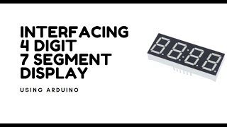 Using A DIGIT SEGMENT Display ARDUINO