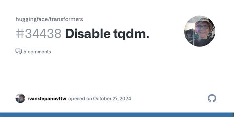 Disable Tqdm Issue 34438 Huggingface Transformers GitHub