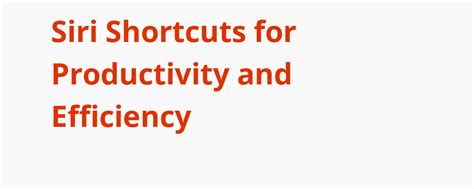 How Can Siri Shortcuts Help You Be More Productive And Efficient By