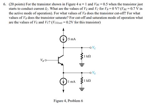 Solved For The Transistor Shown In Figure 4 α 1 And Vbe
