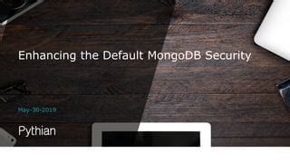 Enhancing The Default MongoDB Security PPT