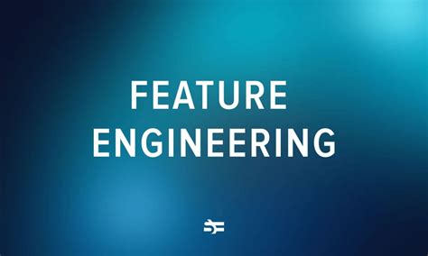 Feature Engineering For Ml Tools Tips Faq Reference Sources