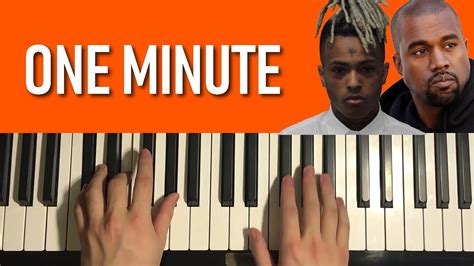 How To Play Xxxtentacion One Minute Ft Kanye West Piano Tutorial