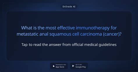 What Is The Most Effective Immunotherapy For Metastatic Anal Squamous