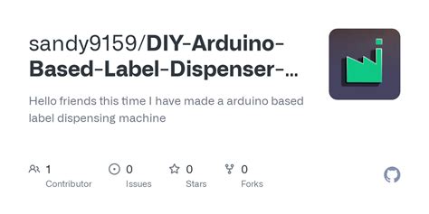 Github Sandy9159 Diy Arduino Based Label Dispenser Machine Hello