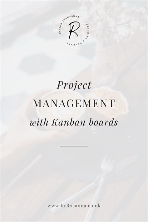 Project Management With Kanban Boards ByRosanna