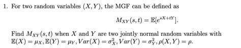 Solved 1 For Two Random Variables Xy The Mgf Can Be