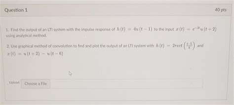 solved 1 find the output of an lti system with the impulse