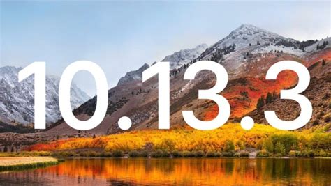 Macos High Sierra 10 13 3 Beta 1 Released For Developers