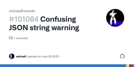 Confusing Json String Warning · Issue 101084 · Microsoftvscode · Github