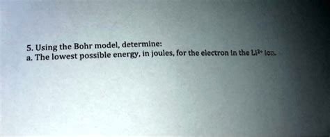 Solved 5 Using The Bohr Model Determine The Lowest Possible Energy