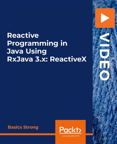 Reactive Programming In Java Using Rxjava 3x Reactivex By Packt Cademy
