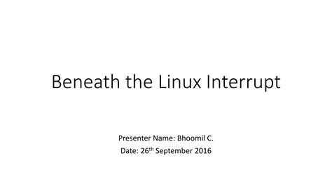 Beneath The Linux Interrupt Handling Ppt
