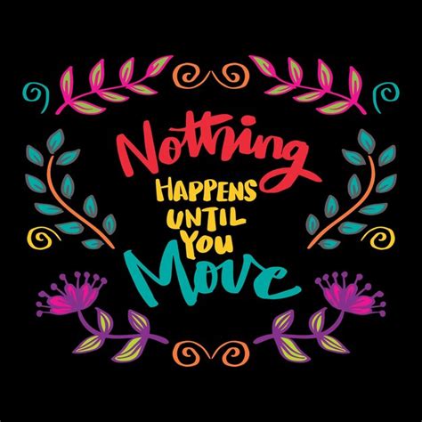 premium vector nothing happens until you move hand lettering poster