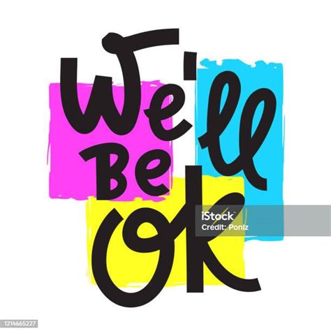 우리는 괜찮을 거야 동기 부여 따옴표를 고무 손으로 그린 아름 다운 글자 영감을 주는 포스터 티셔츠 가방 컵 카드 전단지 스티커 배지를 인쇄하세요 자기 개발 개인 성장을위한