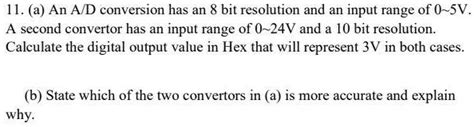 11 A An Ad Conversion Has An 8 Bit Resolution And An Input Range Of