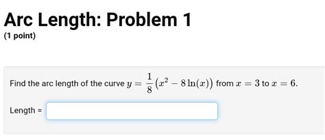 Solved Arc Length Problem 1 1 Point Find The Arc Length Chegg Com