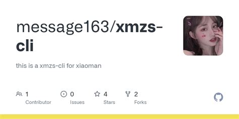 Github Message163xmzs Cli This Is A Xmzs Cli For Xiaoman
