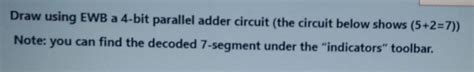 Solved Draw Using Ewb A 4 Bit Parallel Adder Circuit The