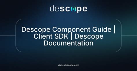 descope component guide client sdk descope documentation