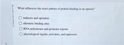 Solved What Influences The Exact Pattern Of Protein Binding Chegg