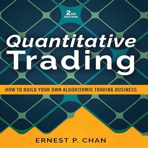 Quantitative Trading How To Build Your Own Algorithmic Trading Business Audiobook Free With Trial