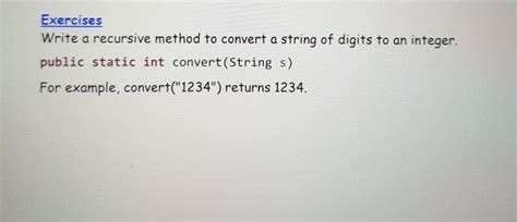 Solved Exercises Write A Recursive Method To Convert A