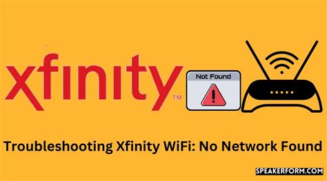 Troubleshooting Xfinity Wifi No Network Found 2025