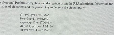 solved 10 points perform encryption and decryption using