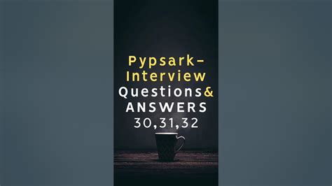 Pyspark Interview Questions And Answers 30 31 32 Azuredatabrickswithpyspark Interviewquestions