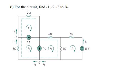 Solved 6 For The Circuit Find I1i2i3 To I4