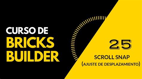 curso de bricks builder scroll snap css con bricks youtube