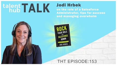 Jodi Hrbek On The Role Of A Salesforce Administrator Tips For Success And Managing Overwhelm