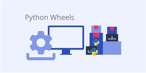 How To Install Download And Build Python Wheels Activestate