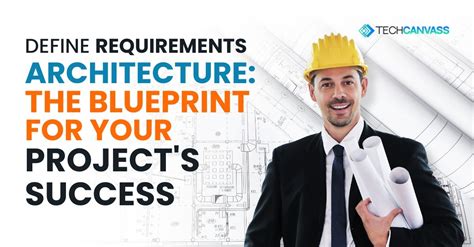 Define Requirements Architecture The Blueprint For Your Projects Success