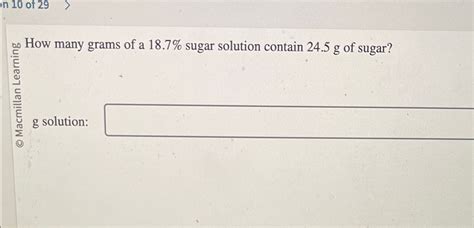 Solved ๓ow many grams of a 18 7 sugar solution contain Chegg com