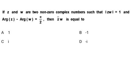 solved if z and w are two non zero complex numbers such that