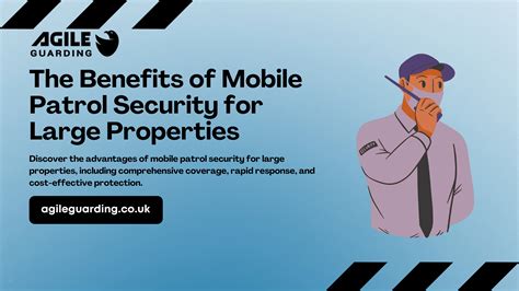 The Benefits Of Mobile Patrol Security For Large Properties Agile Guarding Services
