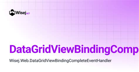 DataGridViewBindingCompleteEventHandler Wisej NET API DataGridViewBindingCompleteEventHandler Wisej NET API