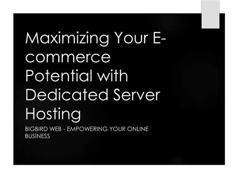 Ppt Maximizing Your E Commerce Potential With Dedicated Server Hosting Powerpoint Presentation