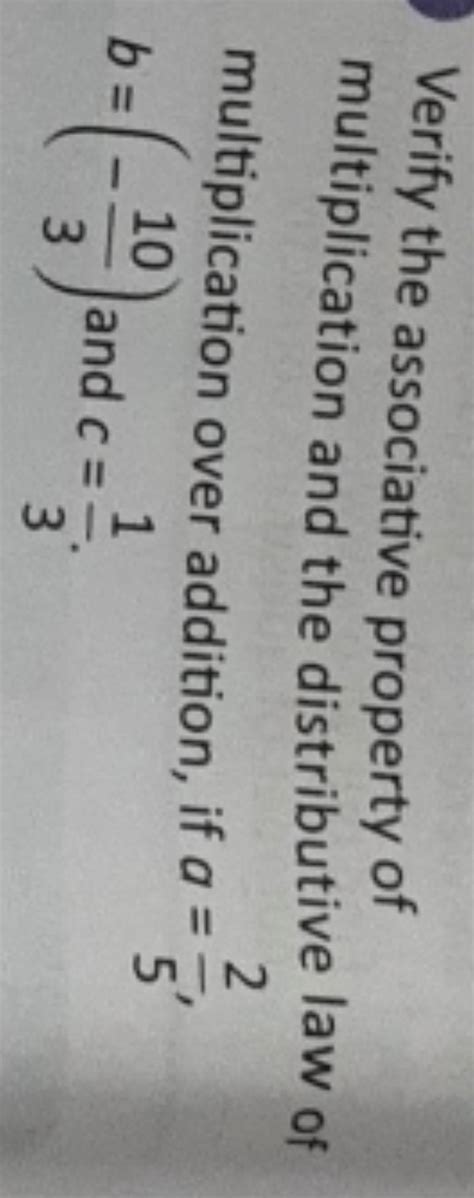 Verify The Associative Property Of Multiplication And The Distributive La