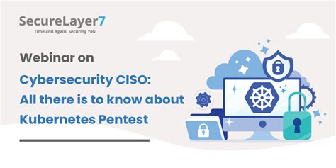 Kubernetes Security Webinar CISO Kubernetes Pentest Vulnerability