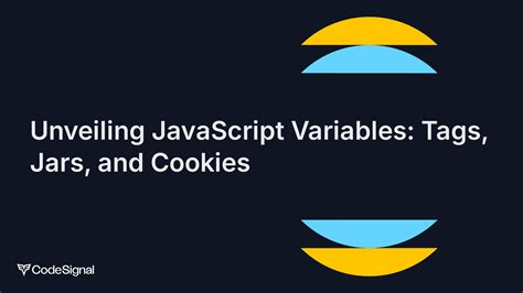 Unveiling Javascript Variables Tags Jars And Cookies Codesignal Learn