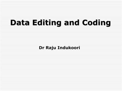 Data Editing And Coding Ppt