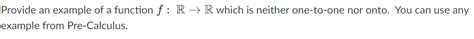 Solved Provide An Example Of A Function Fr→r Which Is