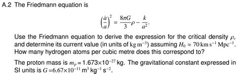 Solved A2 The Friedmann Equation Is 8g P 3 K A2 Use The